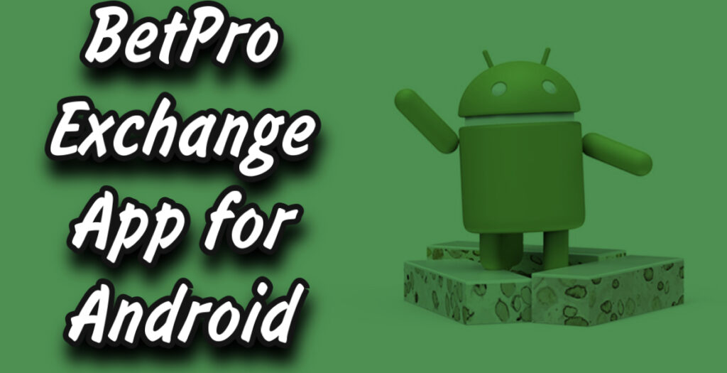 BetPro Exchange App - Download Today for Android (APK) and iOS in Pakistan